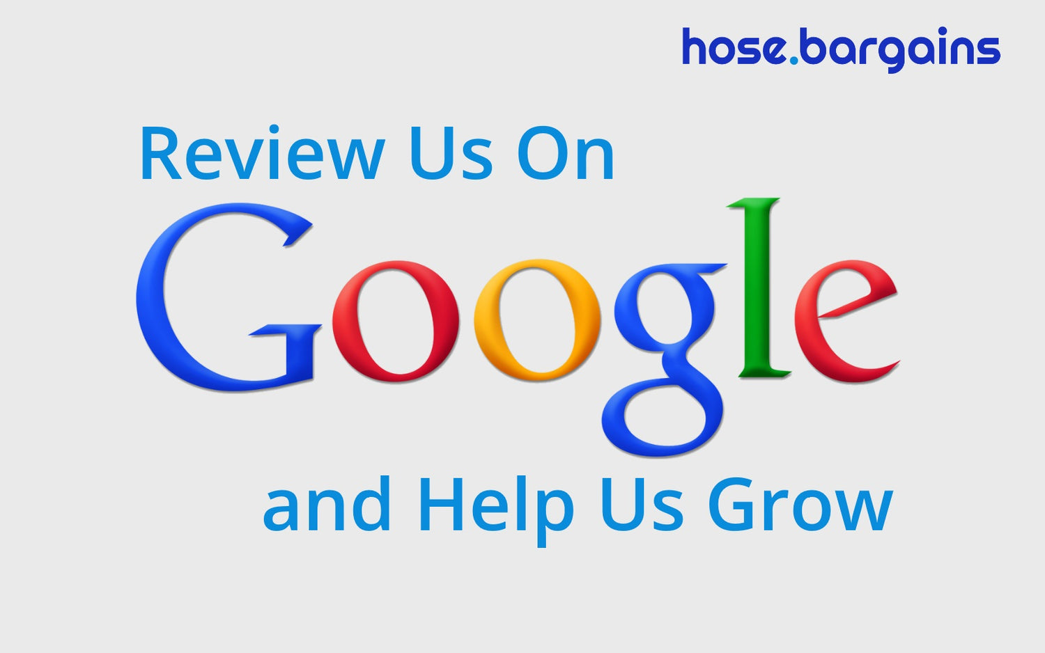 Review Us on Google and Help Us Grow – hose.bargains